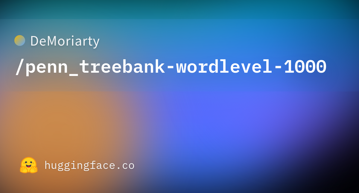 DeMoriarty/penn_treebank-wordlevel-1000 · Hugging Face DeMoriarty/penn_treebank-wordlevel-1000 · Hugging Face