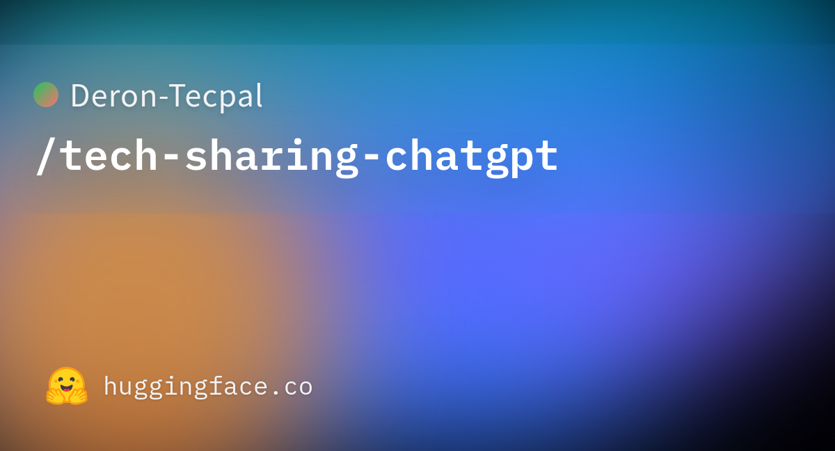 Deron-Tecpal/tech-sharing-chatgpt at main Deron-Tecpal/tech-sharing-chatgpt at main