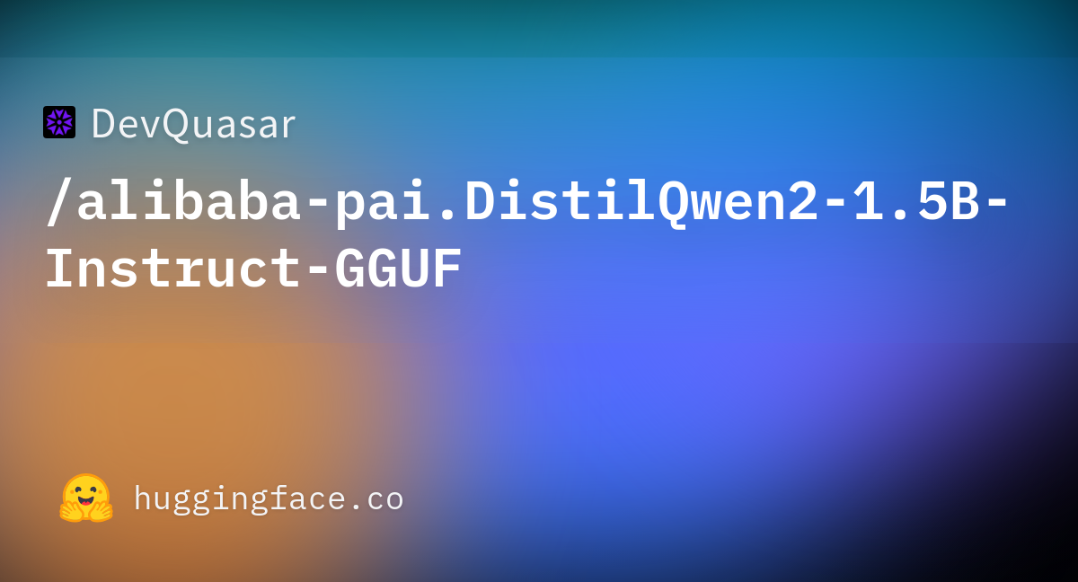 DevQuasar/alibaba-pai.DistilQwen2-1.5B-Instruct-GGUF · Hugging Face DevQuasar/alibaba-pai.DistilQwen2-1.5B-Instruct-GGUF · Hugging Face