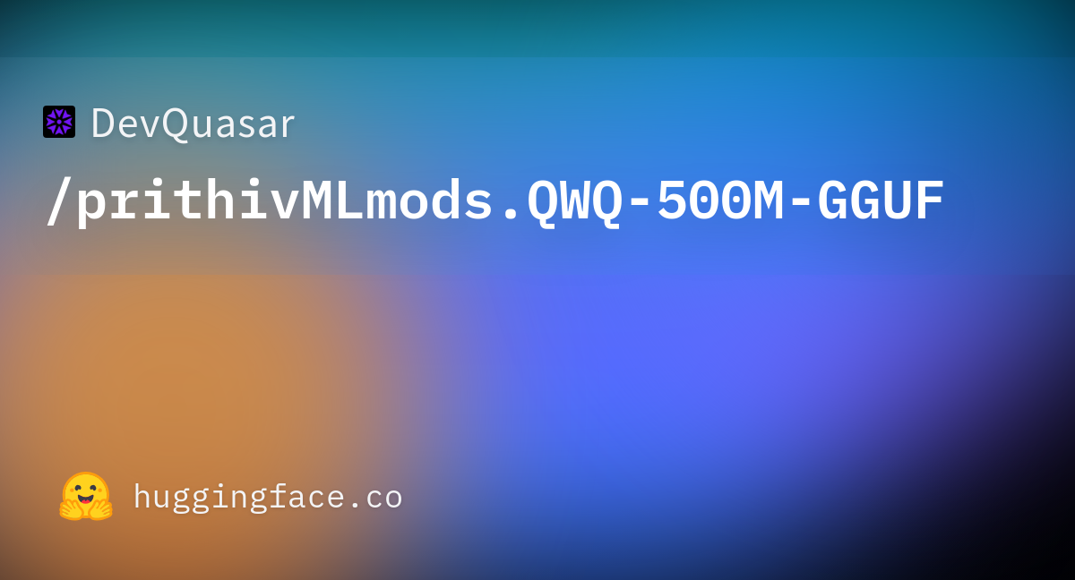 DevQuasar/prithivMLmods.QWQ-500M-GGUF · Hugging Face DevQuasar/prithivMLmods.QWQ-500M-GGUF · Hugging Face