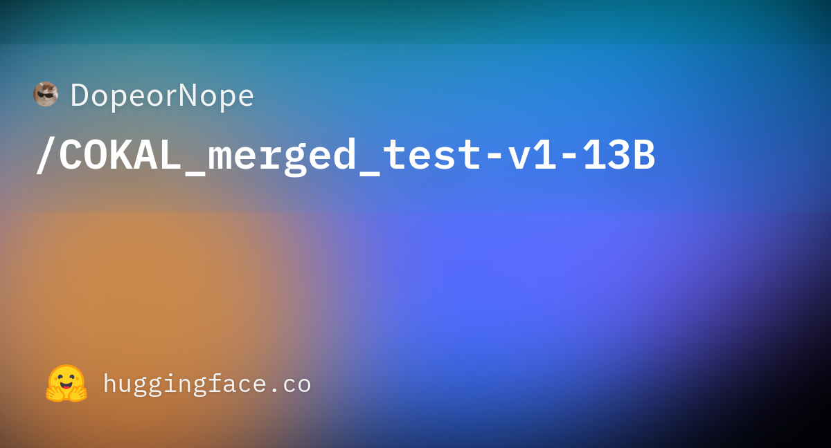DopeorNope/COKAL_merged_test-v1-13B · Hugging Face DopeorNope/COKAL_merged_test-v1-13B · Hugging Face
