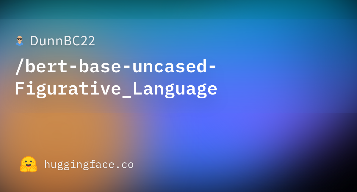 DunnBC22/bert-base-uncased-Figurative_Language · Hugging Face DunnBC22/bert-base-uncased-Figurative_Language · Hugging Face