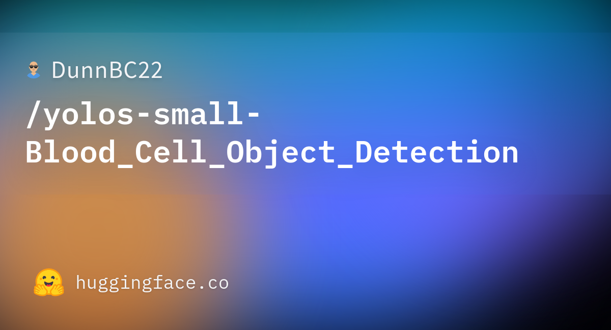 DunnBC22/yolos-small-Blood_Cell_Object_Detection · Hugging Face DunnBC22/yolos-small-Blood_Cell_Object_Detection · Hugging Face