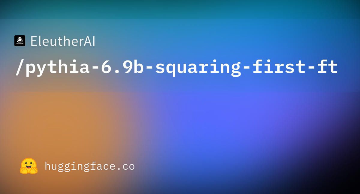 EleutherAI/pythia-6.9b-squaring-first-ft · Hugging Face EleutherAI/pythia-6.9b-squaring-first-ft · Hugging Face