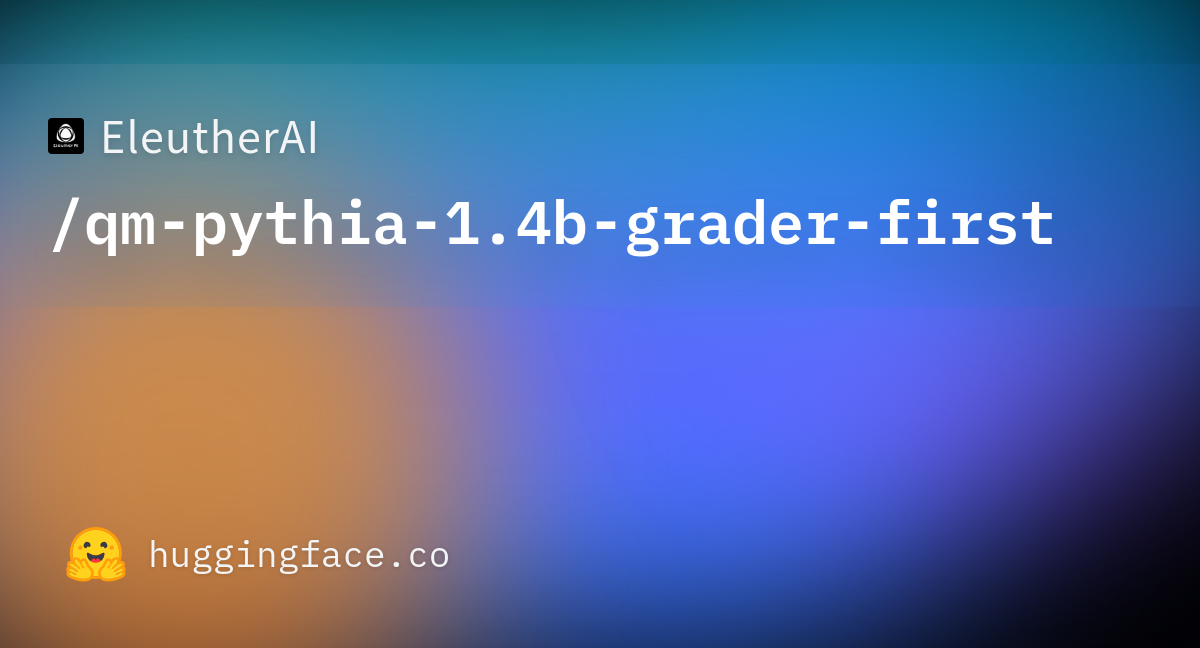 EleutherAI/qm-pythia-1.4b-grader-first at main EleutherAI/qm-pythia-1.4b-grader-first at main