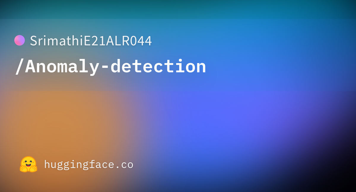 Elthra/Anomaly-detection · Hugging Face Elthra/Anomaly-detection · Hugging Face