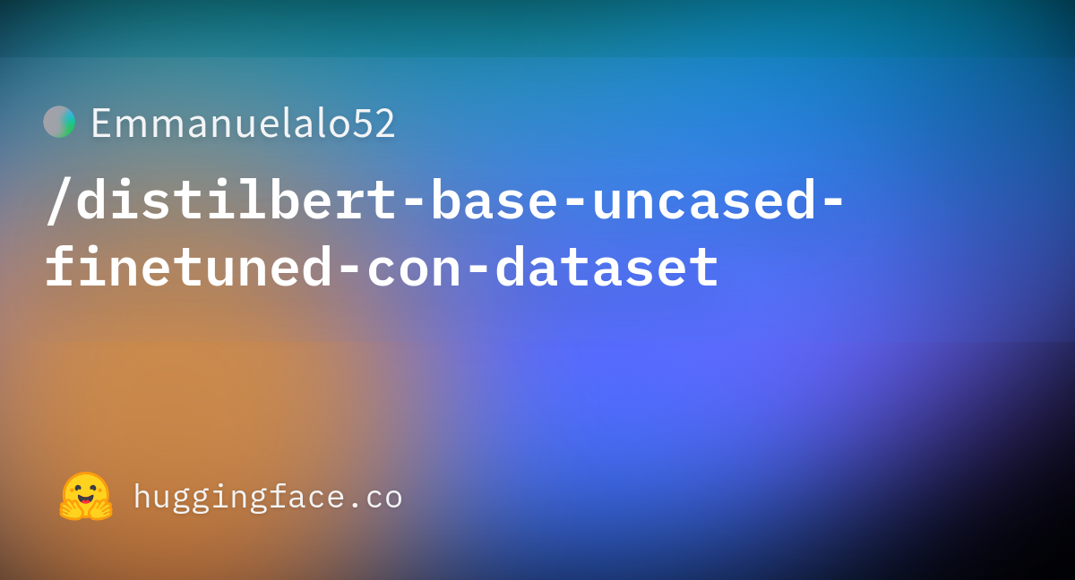 Emmanuelalo52/distilbert-base-uncased-finetuned-con-dataset · Hugging Face Emmanuelalo52/distilbert-base-uncased-finetuned-con-dataset · Hugging Face