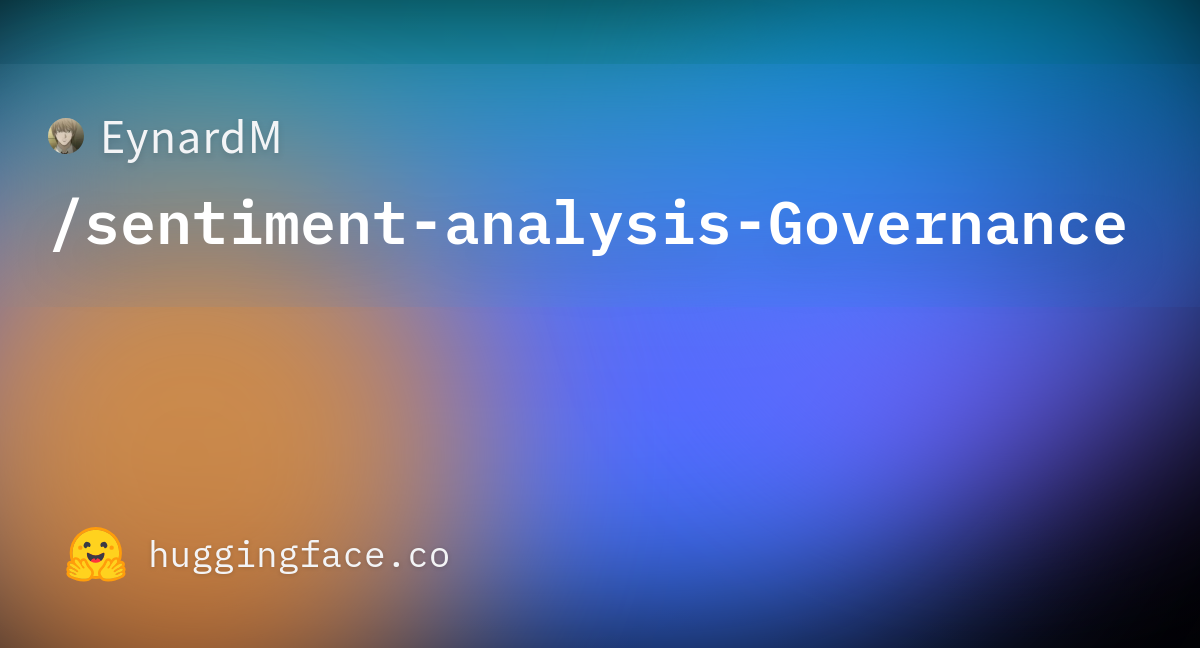 EynardM/sentiment-analysis-Governance · Hugging Face EynardM/sentiment-analysis-Governance · Hugging Face