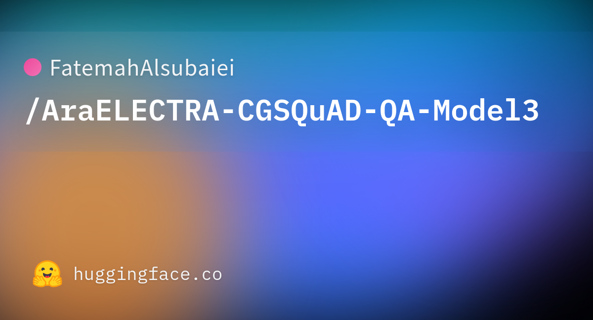 FatemahAlsubaiei/AraELECTRA-CGSQuAD-QA-Model3 · Discussions FatemahAlsubaiei/AraELECTRA-CGSQuAD-QA-Model3 · Discussions