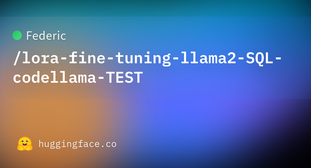 Federic/lora-fine-tuning-llama2-SQL-codellama-TEST · Hugging Face Federic/lora-fine-tuning-llama2-SQL-codellama-TEST · Hugging Face