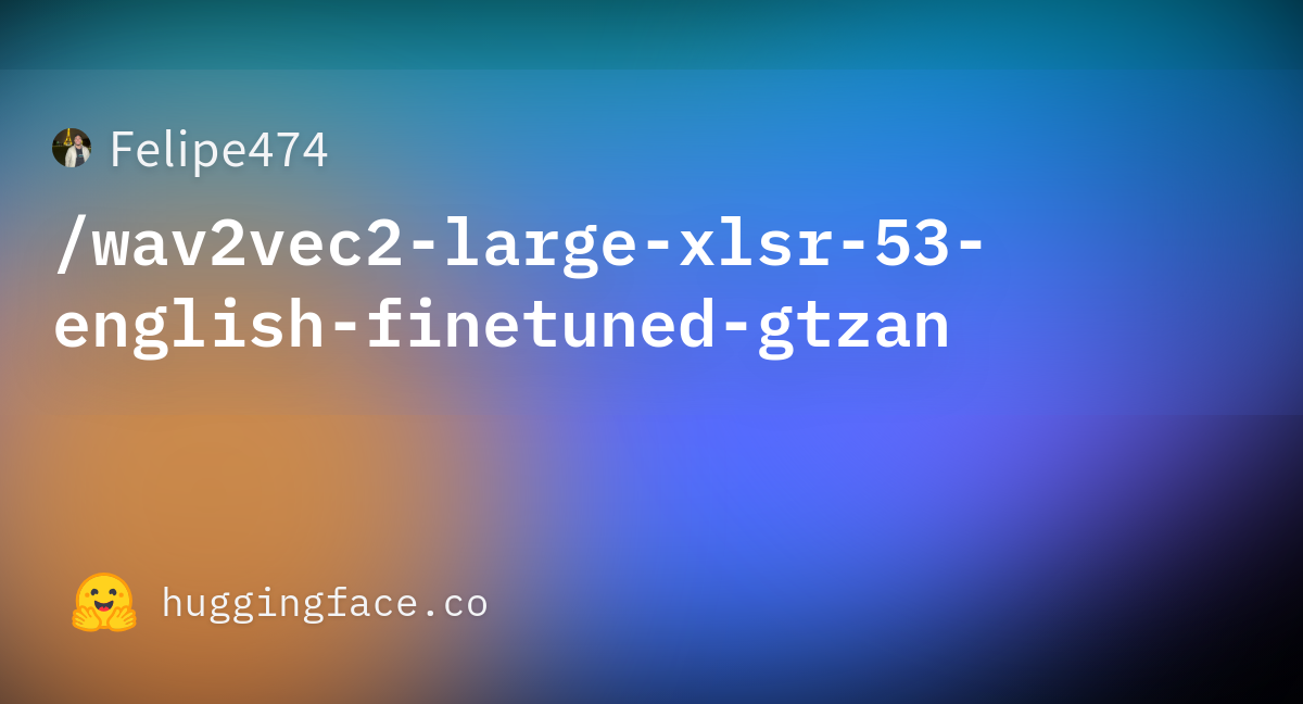 Felipe474/wav2vec2-large-xlsr-53-english-finetuned-gtzan · Hugging Face Felipe474/wav2vec2-large-xlsr-53-english-finetuned-gtzan · Hugging Face