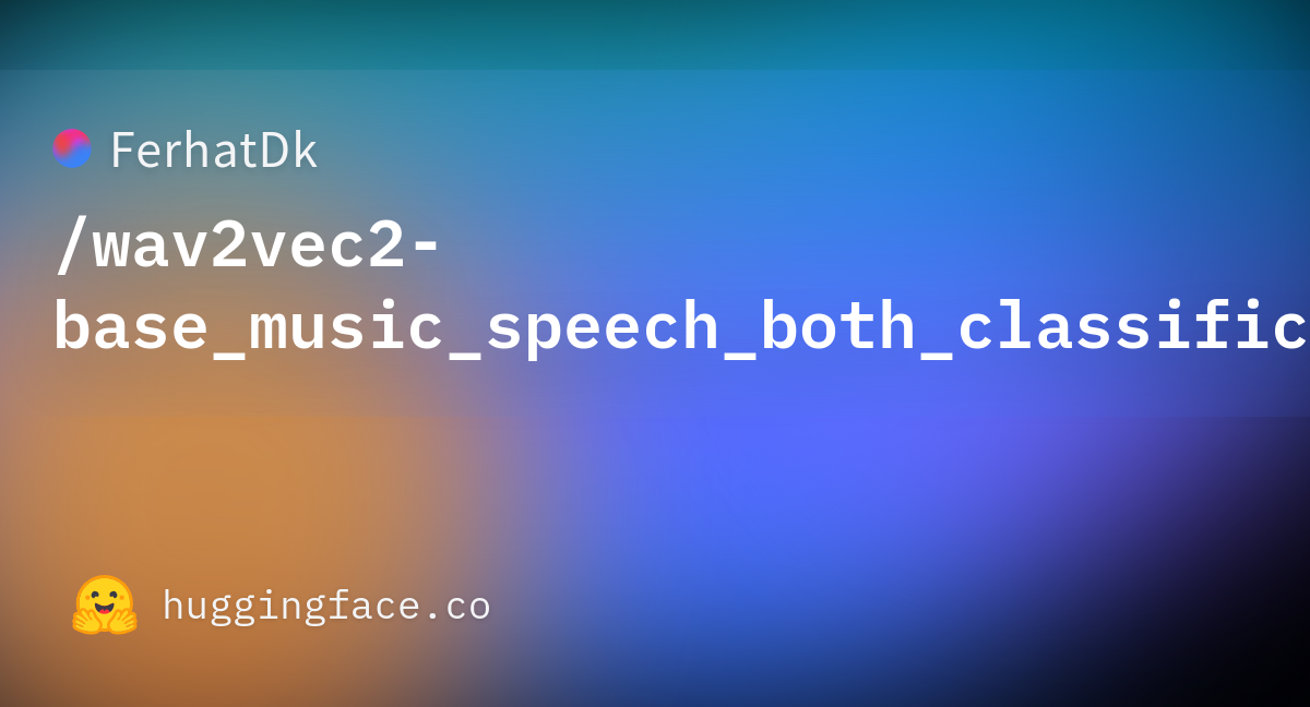 FerhatDk/wav2vec2-base_music_speech_both_classification at main FerhatDk/wav2vec2-base_music_speech_both_classification at main
