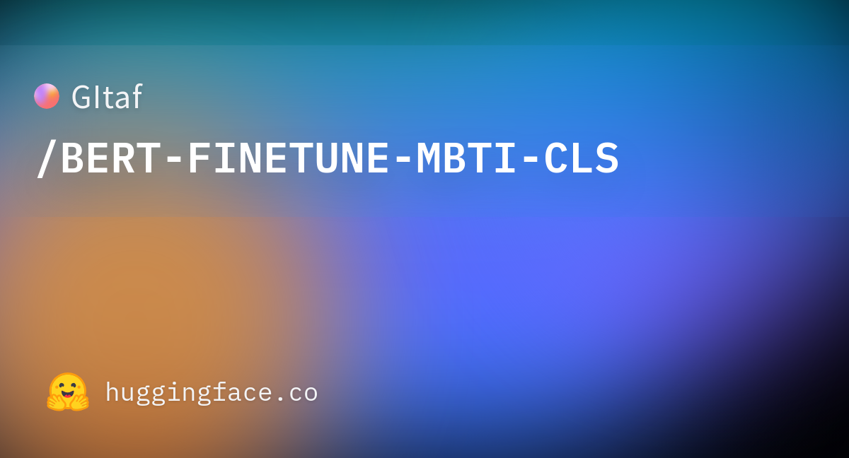GItaf/BERT-FINETUNE-MBTI-CLS at main GItaf/BERT-FINETUNE-MBTI-CLS at main