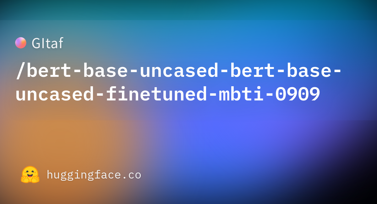 GItaf/bert-base-uncased-bert-base-uncased-finetuned-mbti-0909 · Hugging ... GItaf/bert-base-uncased-bert-base-uncased-finetuned-mbti-0909 · Hugging ...