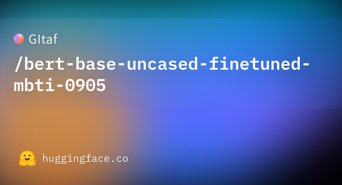 GItaf/bert-base-uncased-finetuned-mbti-0905 · Hugging Face GItaf/bert-base-uncased-finetuned-mbti-0905 · Hugging Face