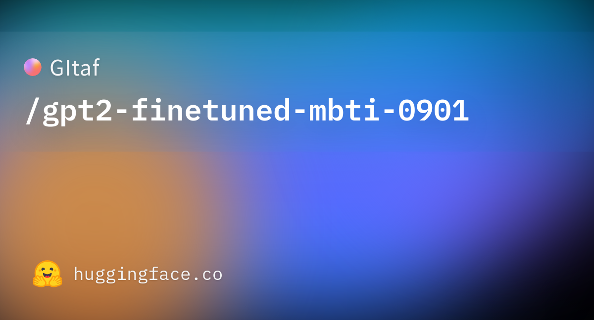 GItaf/gpt2-finetuned-mbti-0901 · Hugging Face GItaf/gpt2-finetuned-mbti-0901 · Hugging Face
