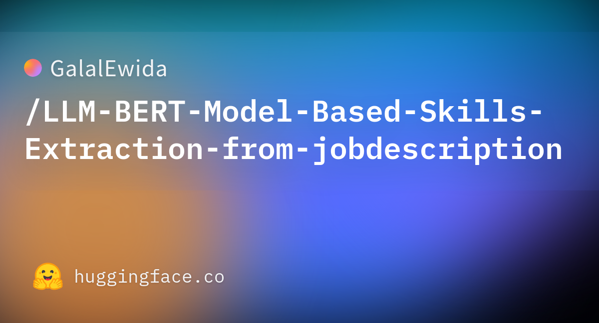 GalalEwida/LLM-BERT-Model-Based-Skills-Extraction-from-jobdescription ... GalalEwida/LLM-BERT-Model-Based-Skills-Extraction-from-jobdescription ...