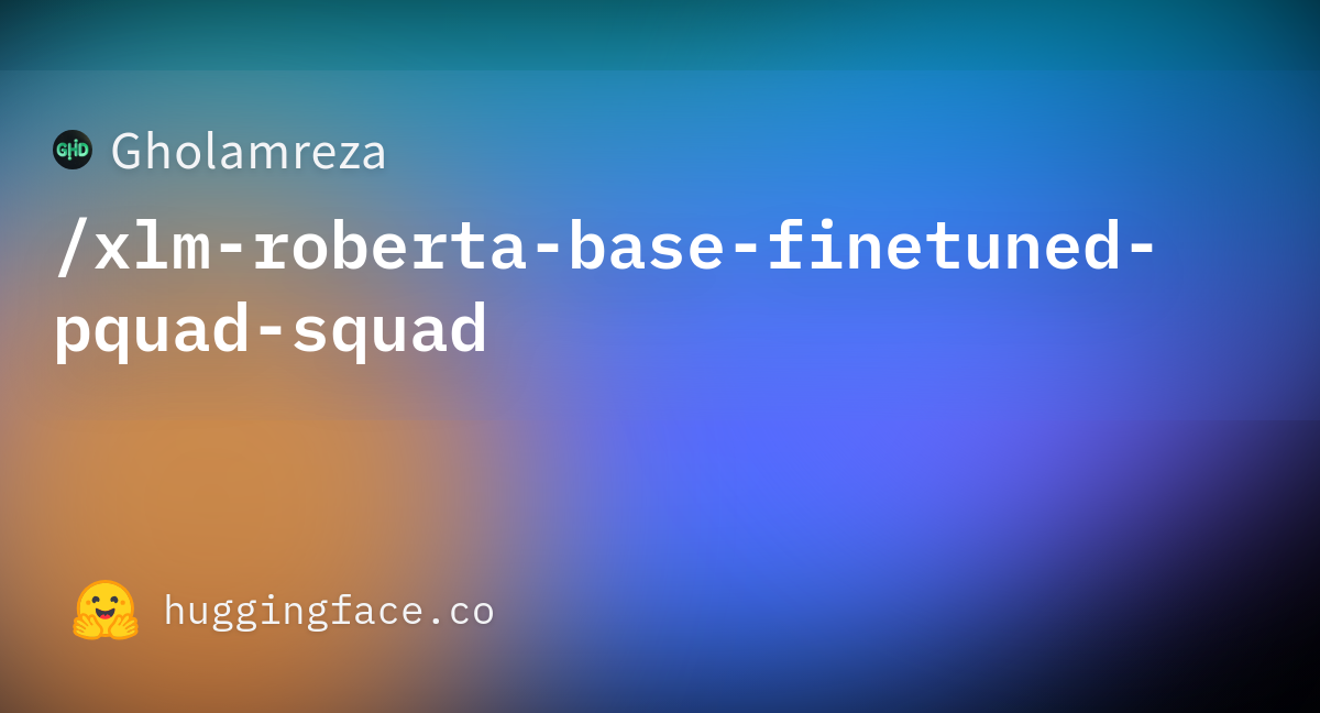 Gholamreza/xlm-roberta-base-finetuned-pquad-squad · Hugging Face Gholamreza/xlm-roberta-base-finetuned-pquad-squad · Hugging Face