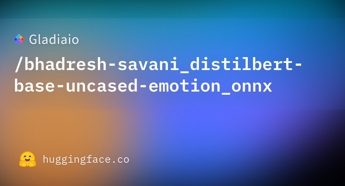 Gladiaio/bhadresh-savani_distilbert-base-uncased-emotion_onnx at main Gladiaio/bhadresh-savani_distilbert-base-uncased-emotion_onnx at main