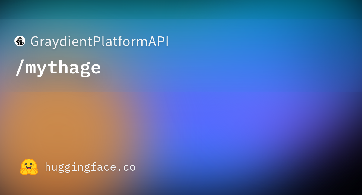 GraydientPlatformAPI/mythage · Hugging Face GraydientPlatformAPI/mythage · Hugging Face
