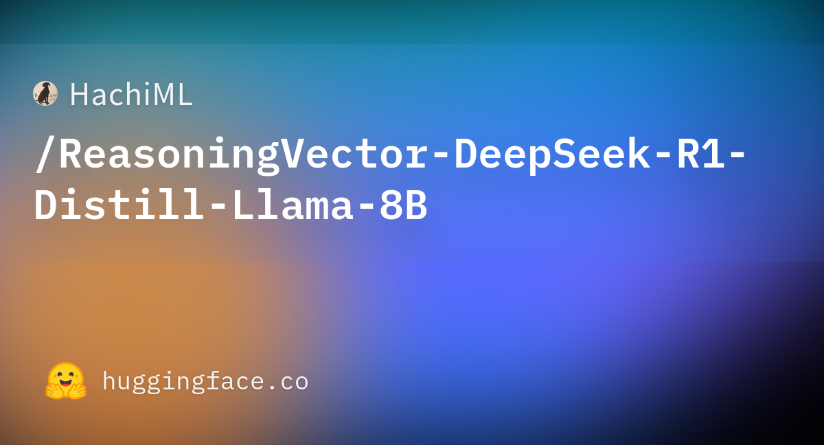 HachiML/ReasoningVector-DeepSeek-R1-Distill-Llama-8B · Hugging Face HachiML/ReasoningVector-DeepSeek-R1-Distill-Llama-8B · Hugging Face
