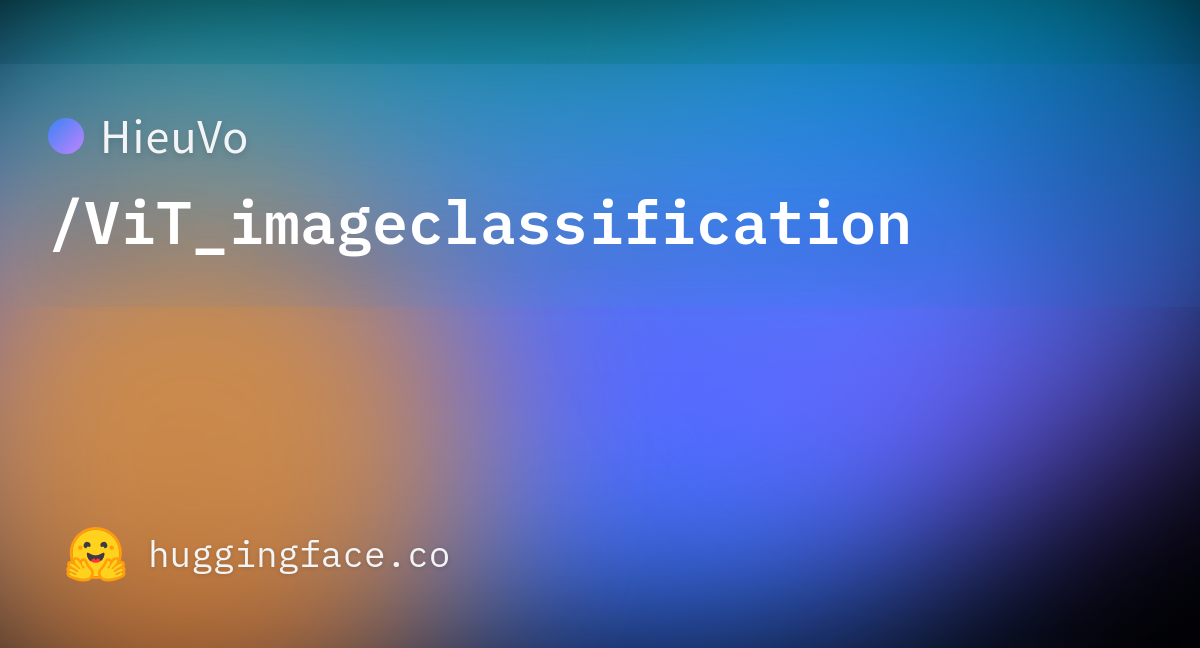 HieuVo/ViT_imageclassification · Hugging Face HieuVo/ViT_imageclassification · Hugging Face