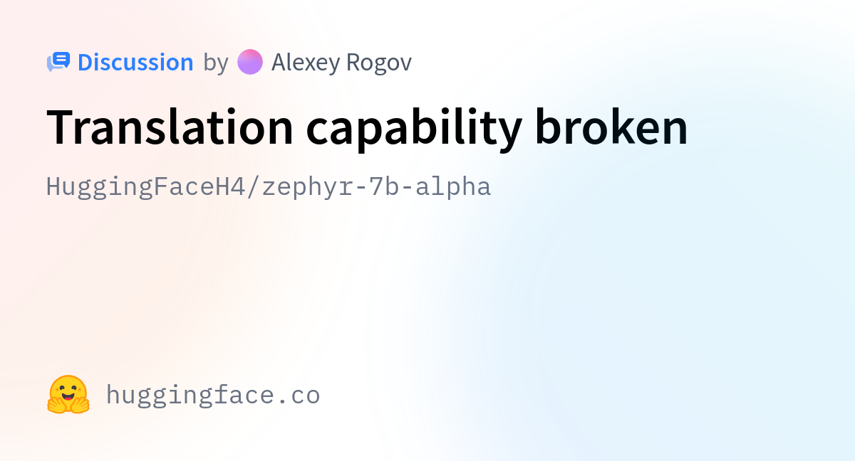 HuggingFaceH4/zephyr-7b-alpha · Translation capability broken HuggingFaceH4/zephyr-7b-alpha · Translation capability broken