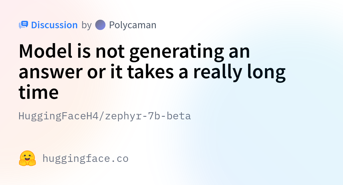 HuggingFaceH4/zephyr-7b-beta · Model is not generating an answer or it ... HuggingFaceH4/zephyr-7b-beta · Model is not generating an answer or it ...