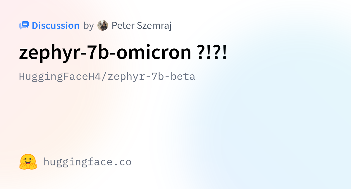 HuggingFaceH4/zephyr-7b-beta · zephyr-7b-omicron HuggingFaceH4/zephyr-7b-beta · zephyr-7b-omicron