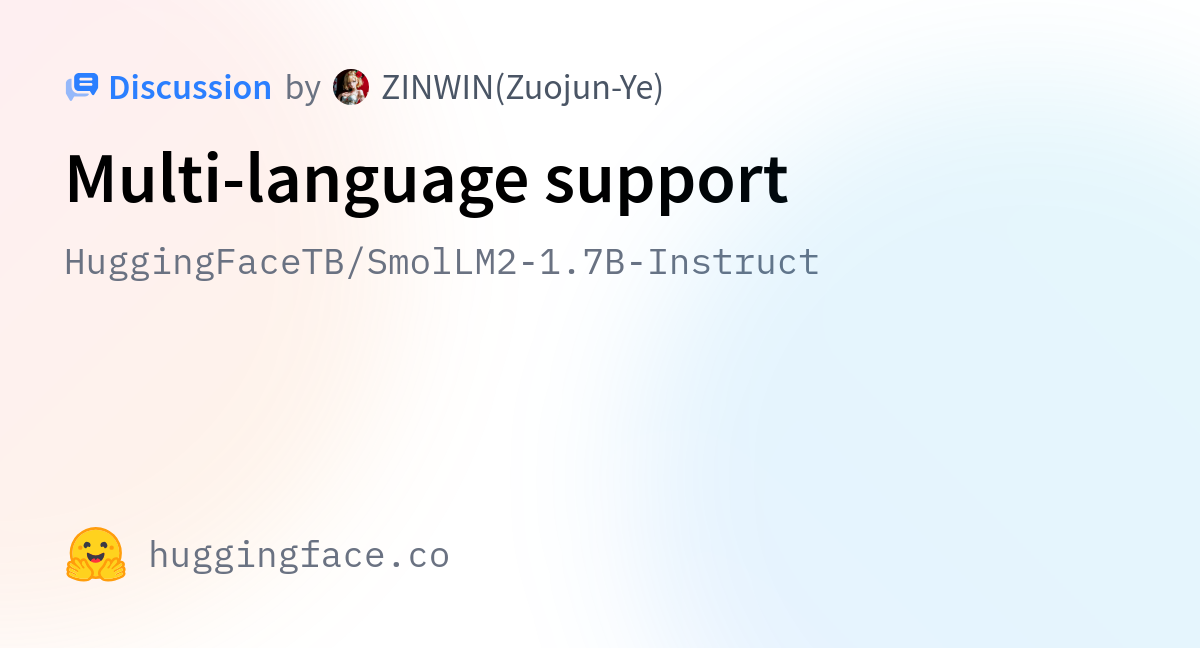 HuggingFaceTB/SmolLM2-1.7B-Instruct · Multi-language support HuggingFaceTB/SmolLM2-1.7B-Instruct · Multi-language support