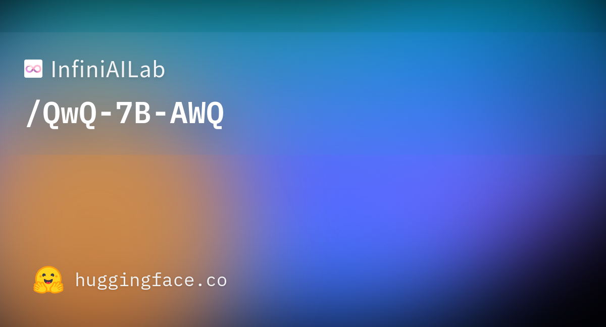 InfiniAILab/QwQ-7B-AWQ · Hugging Face InfiniAILab/QwQ-7B-AWQ · Hugging Face