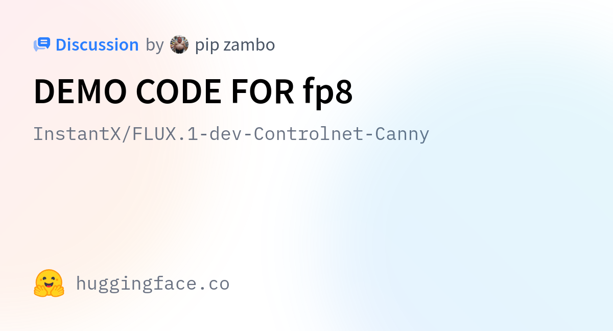 InstantX/FLUX.1-dev-Controlnet-Canny · DEMO CODE FOR fp8 InstantX/FLUX.1-dev-Controlnet-Canny · DEMO CODE FOR fp8
