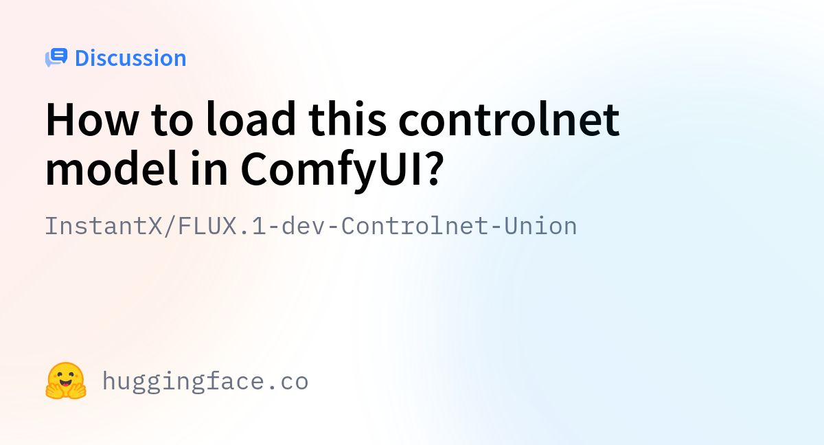InstantX/FLUX.1-dev-Controlnet-Union · How to load this controlnet ... InstantX/FLUX.1-dev-Controlnet-Union · How to load this controlnet ...