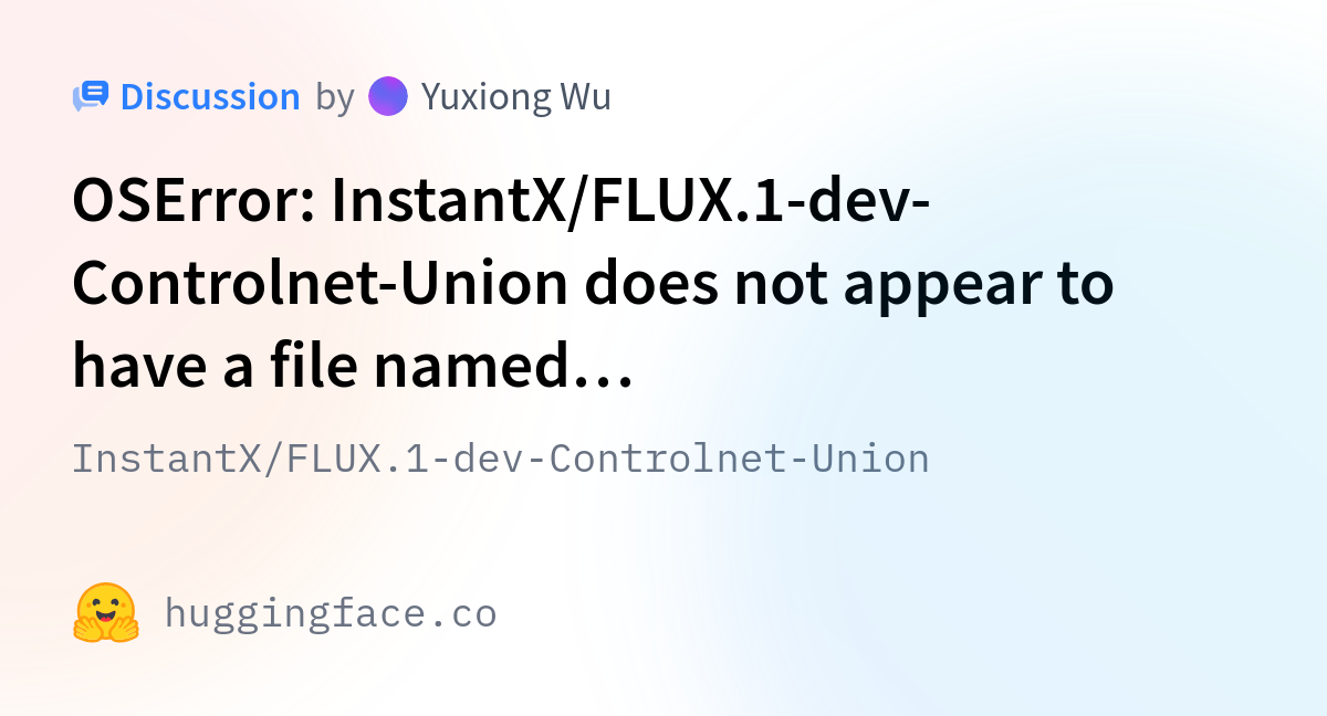 InstantX/FLUX.1-dev-Controlnet-Union · OSError: InstantX/FLUX.1-dev ... InstantX/FLUX.1-dev-Controlnet-Union · OSError: InstantX/FLUX.1-dev ...