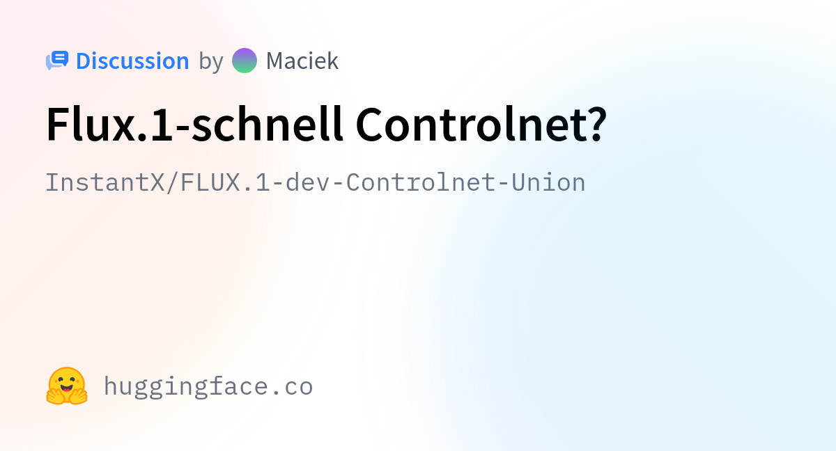 InstantX/FLUX.1-dev-Controlnet-Union · Flux.1-schnell Controlnet? InstantX/FLUX.1-dev-Controlnet-Union · Flux.1-schnell Controlnet?