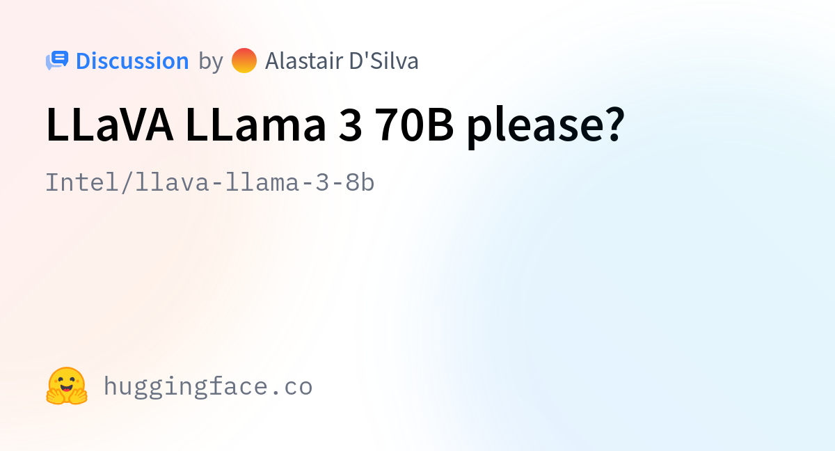 Intel/llava-llama-3-8b · LLaVA LLama 3 70B please? Intel/llava-llama-3-8b · LLaVA LLama 3 70B please?