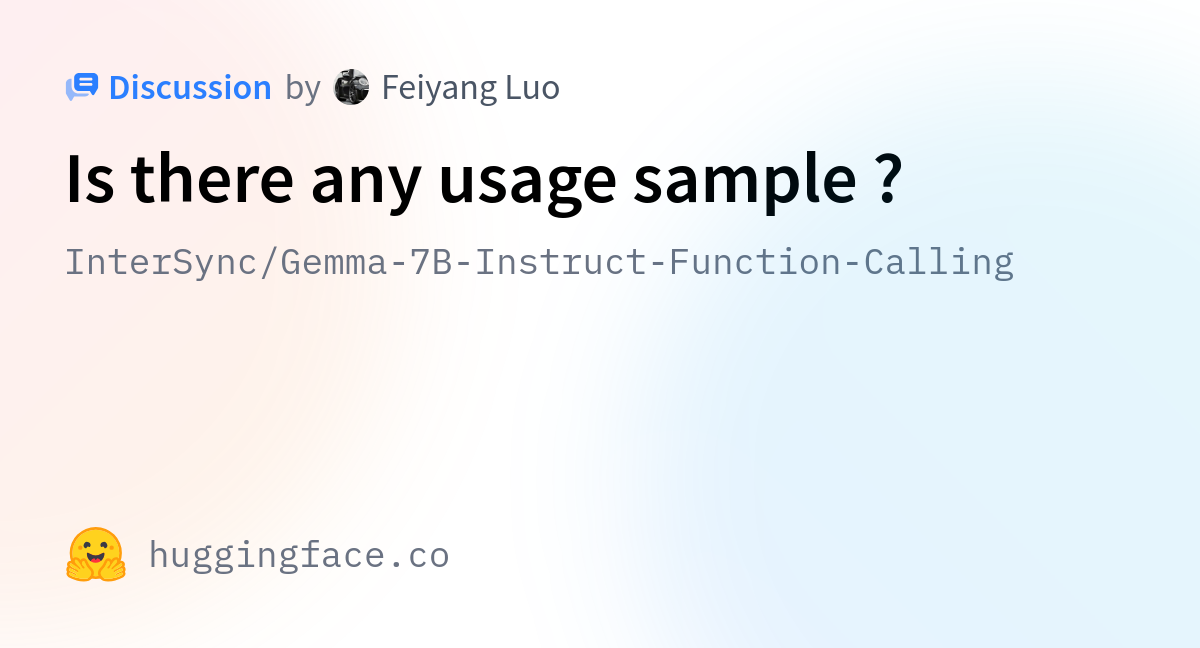 InterSync/Gemma-7B-Instruct-Function-Calling · Is there any usage sample InterSync/Gemma-7B-Instruct-Function-Calling · Is there any usage sample