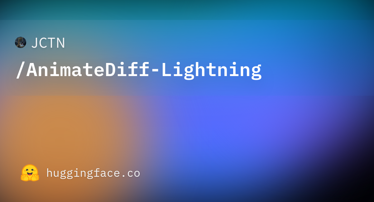 JCTN/AnimateDiff-Lightning · Hugging Face JCTN/AnimateDiff-Lightning · Hugging Face