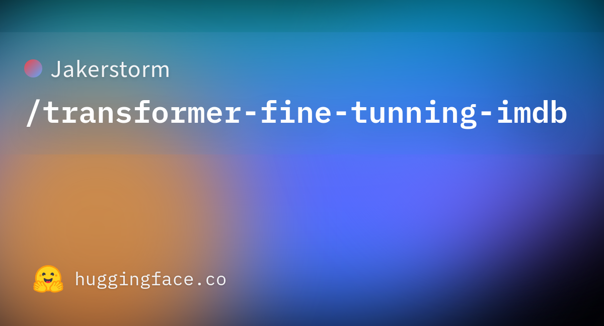 Jakerstorm/transformer-fine-tunning-imdb · Hugging Face Jakerstorm/transformer-fine-tunning-imdb · Hugging Face