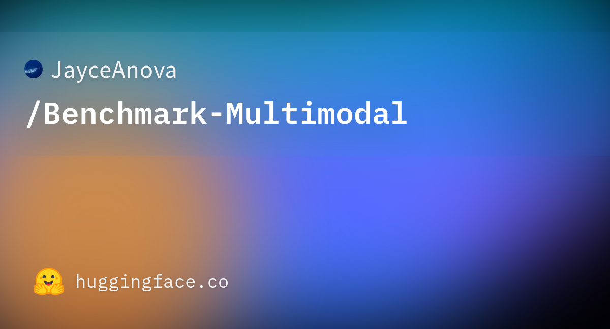 JayceAnova/Benchmark-Multimodal · Hugging Face JayceAnova/Benchmark-Multimodal · Hugging Face