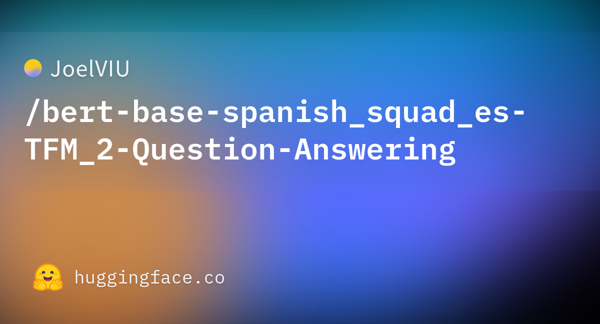 JoelVIU/bert-base-spanish_squad_es-TFM_2-Question-Answering · Hugging Face JoelVIU/bert-base-spanish_squad_es-TFM_2-Question-Answering · Hugging Face