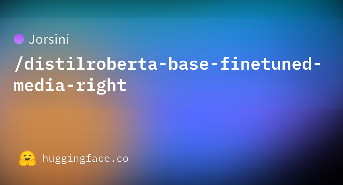 Jorsini/distilroberta-base-finetuned-media-right · Hugging Face Jorsini/distilroberta-base-finetuned-media-right · Hugging Face