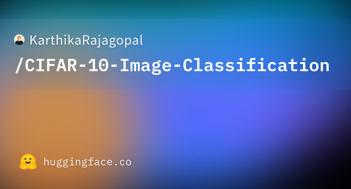 KarthikaRajagopal/CIFAR-10-Image-Classification at main KarthikaRajagopal/CIFAR-10-Image-Classification at main