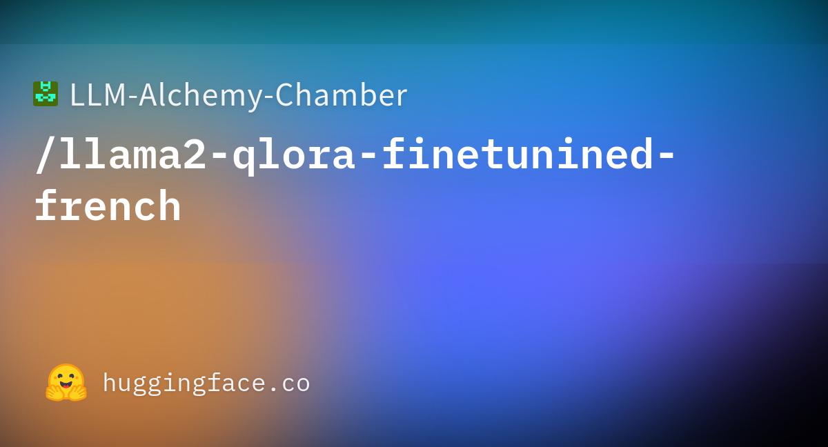 LLM-Alchemy-Chamber/llama2-qlora-finetunined-french at main LLM-Alchemy-Chamber/llama2-qlora-finetunined-french at main