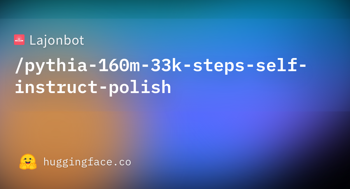 Lajonbot/pythia-160m-33k-steps-self-instruct-polish · Hugging Face Lajonbot/pythia-160m-33k-steps-self-instruct-polish · Hugging Face