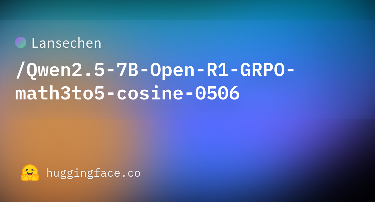 model-00002-of-00004.safetensors · Lansechen/Qwen2.5-7B-Open-R1-GRPO ... model-00002-of-00004.safetensors · Lansechen/Qwen2.5-7B-Open-R1-GRPO ...