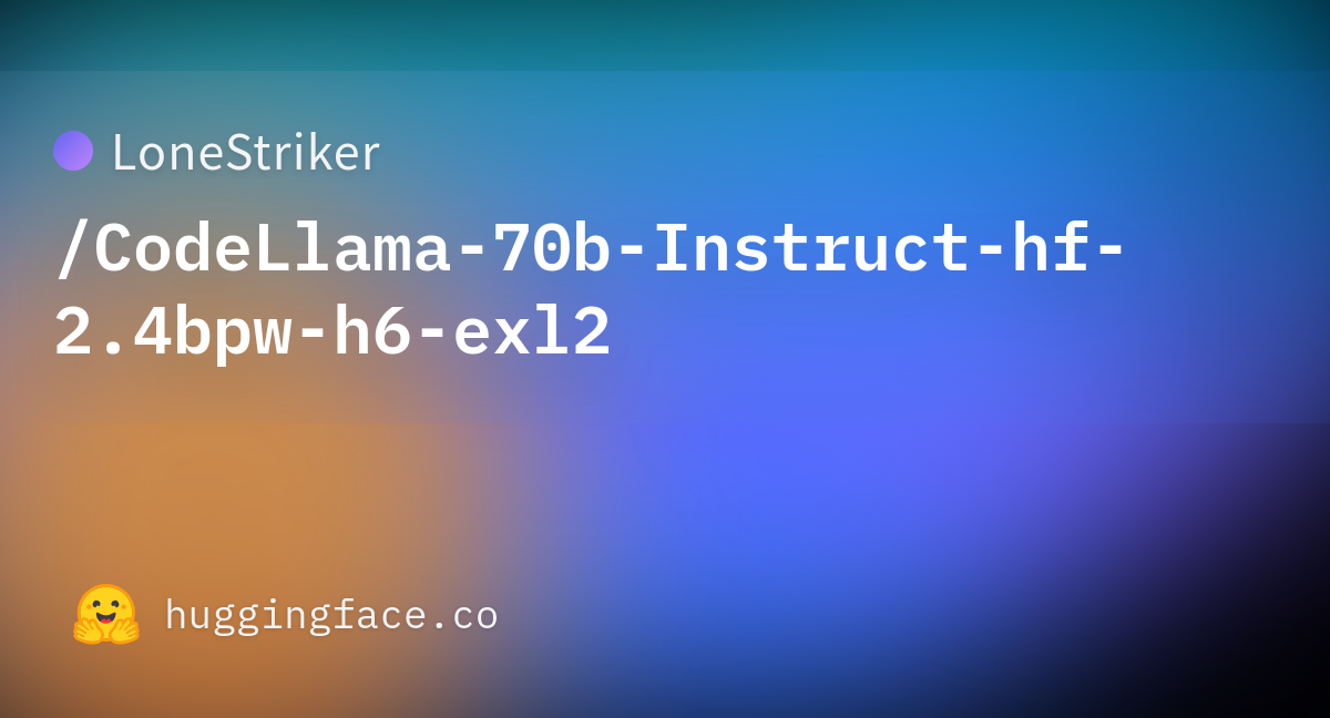 LoneStriker/CodeLlama-70b-Instruct-hf-2.4bpw-h6-exl2 · Hugging Face LoneStriker/CodeLlama-70b-Instruct-hf-2.4bpw-h6-exl2 · Hugging Face
