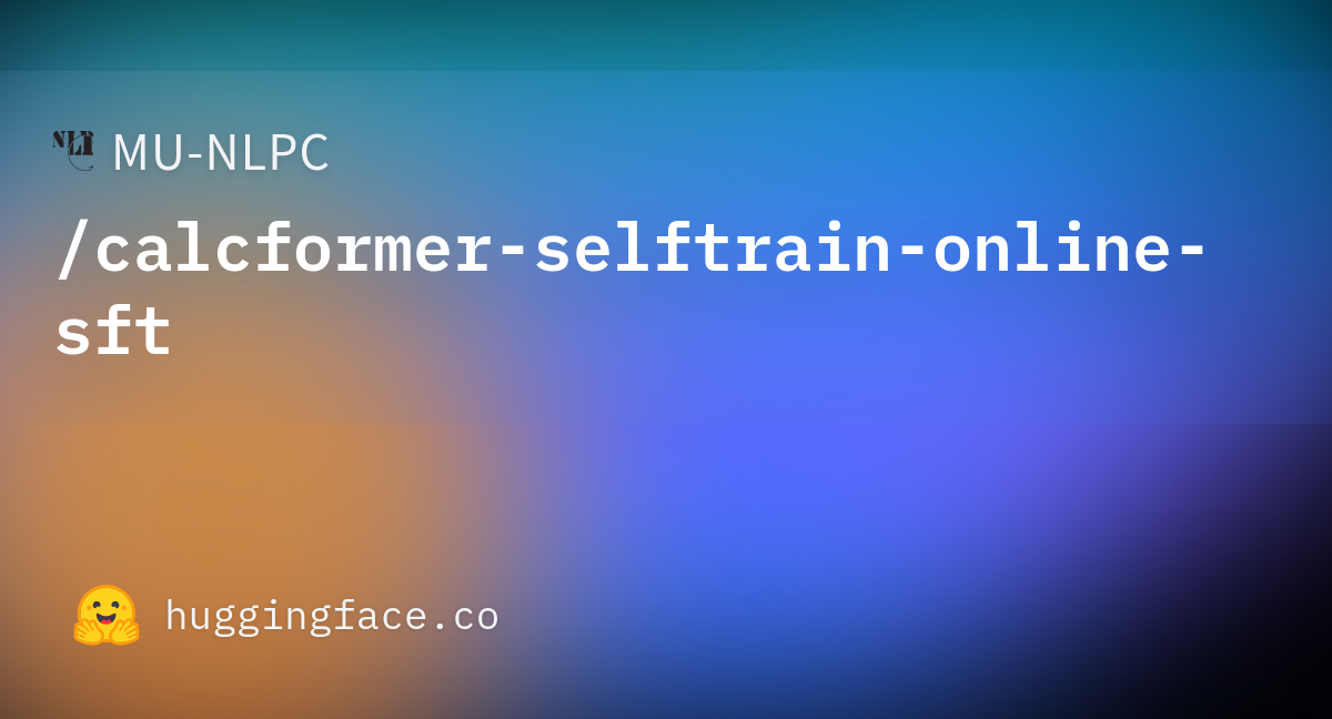 MU-NLPC/calcformer-selftrain-online-sft · Hugging Face MU-NLPC/calcformer-selftrain-online-sft · Hugging Face