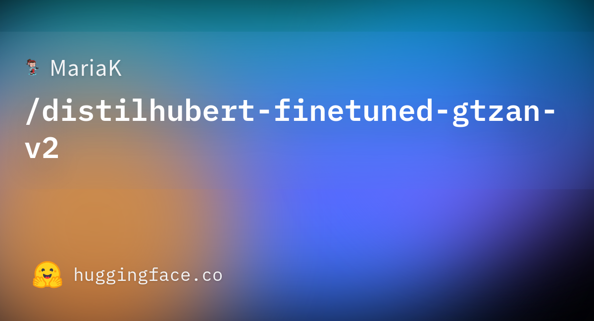 MariaK/distilhubert-finetuned-gtzan-v2 · Hugging Face MariaK/distilhubert-finetuned-gtzan-v2 · Hugging Face