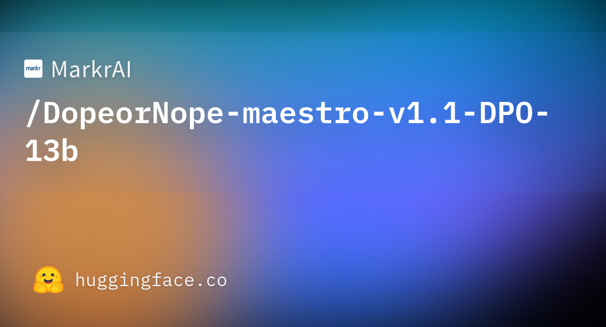 MarkrAI/DopeorNope-maestro-v1.1-DPO-13b · Hugging Face MarkrAI/DopeorNope-maestro-v1.1-DPO-13b · Hugging Face
